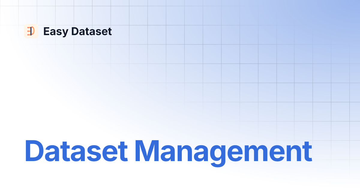 Dataset Management | Easy Dataset