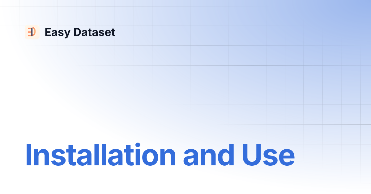 Installation and Use | Easy Dataset